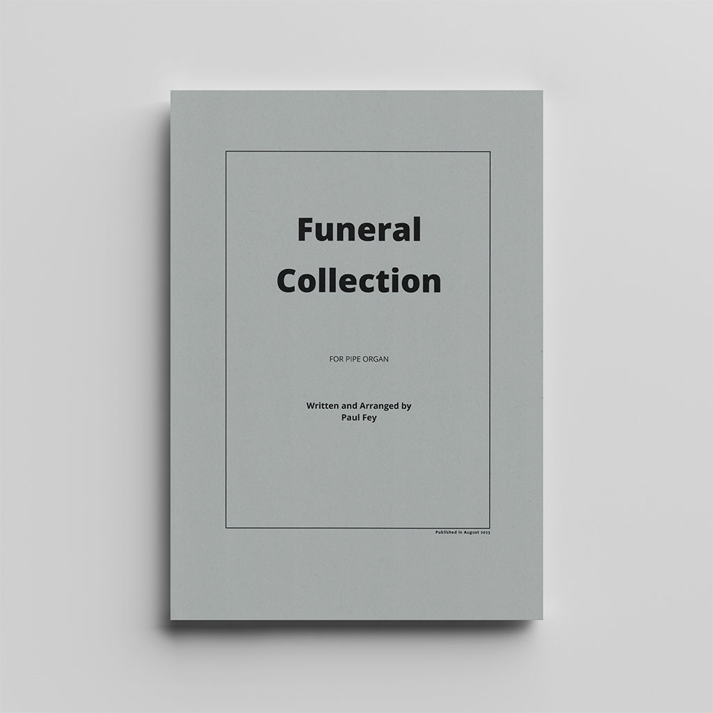 Funeral Collection - Sheet Music for Organ – Paul Fey | Organist